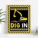 Construction Dig in Sign Printable Construction Food Table - Etsy