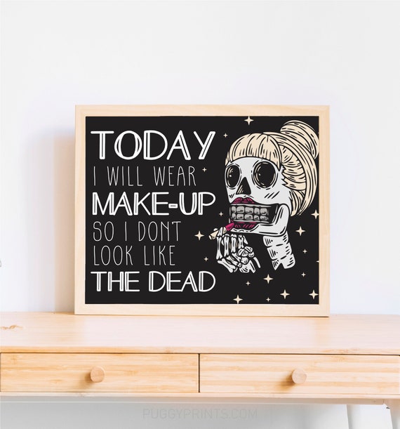 Today Make Up the Dead Sign, Printable Gothic Make-Up Room Sign ...