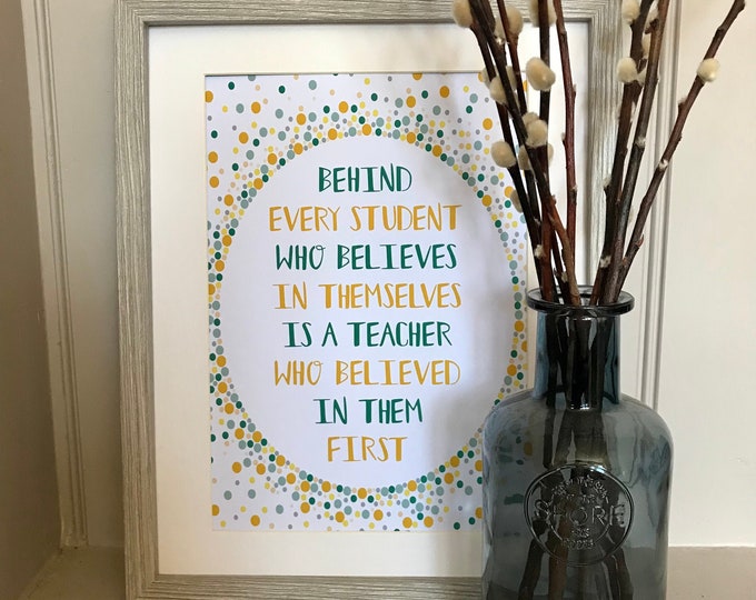 8"x10" Behind Every Child Who Believes in Themselves, is a Teacher Who ...