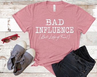 Bad Influence Shirt | Etsy