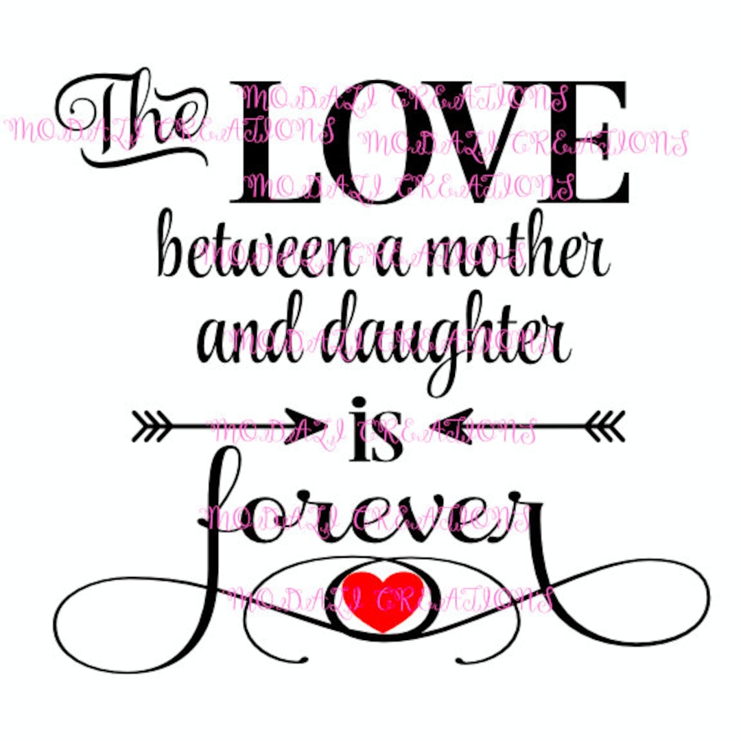 The Love Between Mother And Daughter Is Forever Etsy