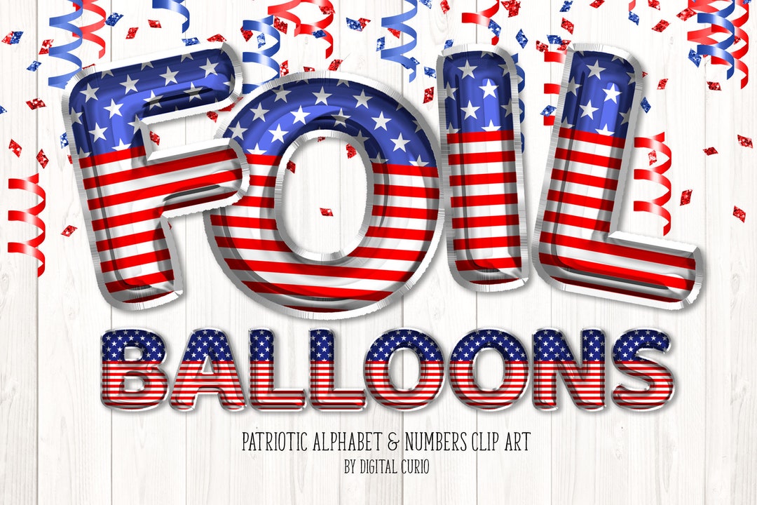 Patriotic Foil Balloon Alphabet Clip Art – 4th of July PNG (digital ...