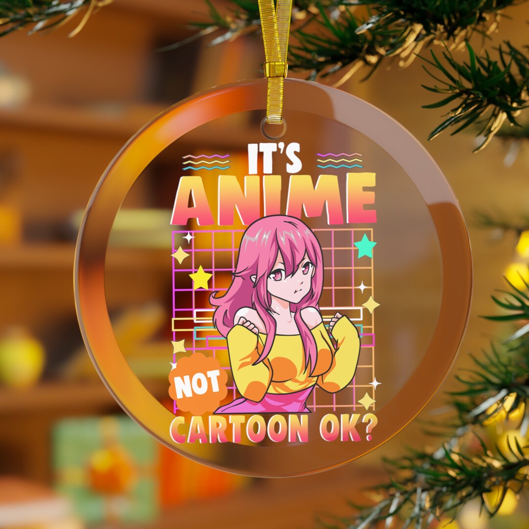 Its Anime Not Cartoon, Anime Ornament, Anime Gifts, Japanese Anime ...