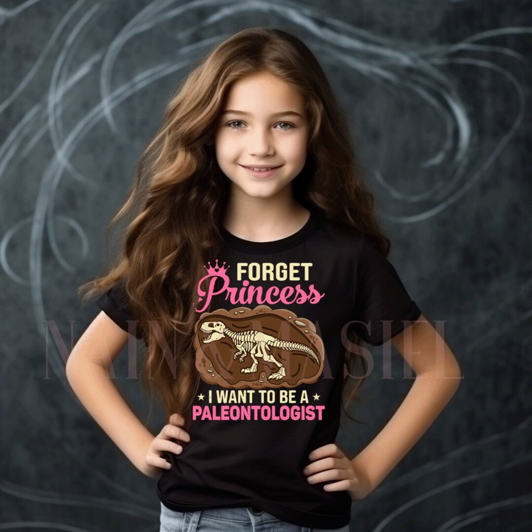 Girl Dinosaur Shirt, Forget Princess I Want to Be a Paleontologist ...