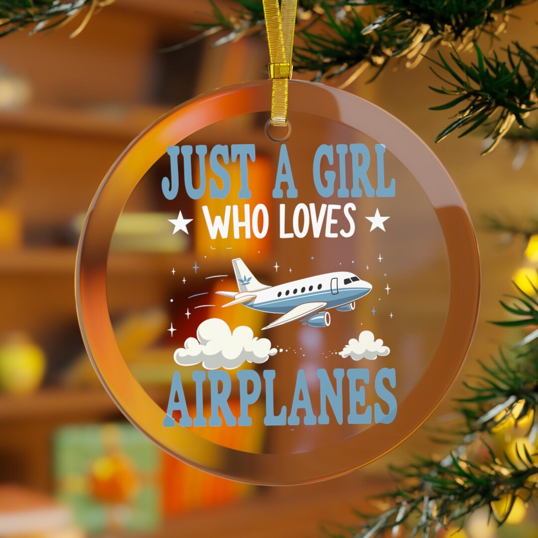 Airplane Ornament, Just a GIRL Who Loves Airplanes,future Pilot,plane ...