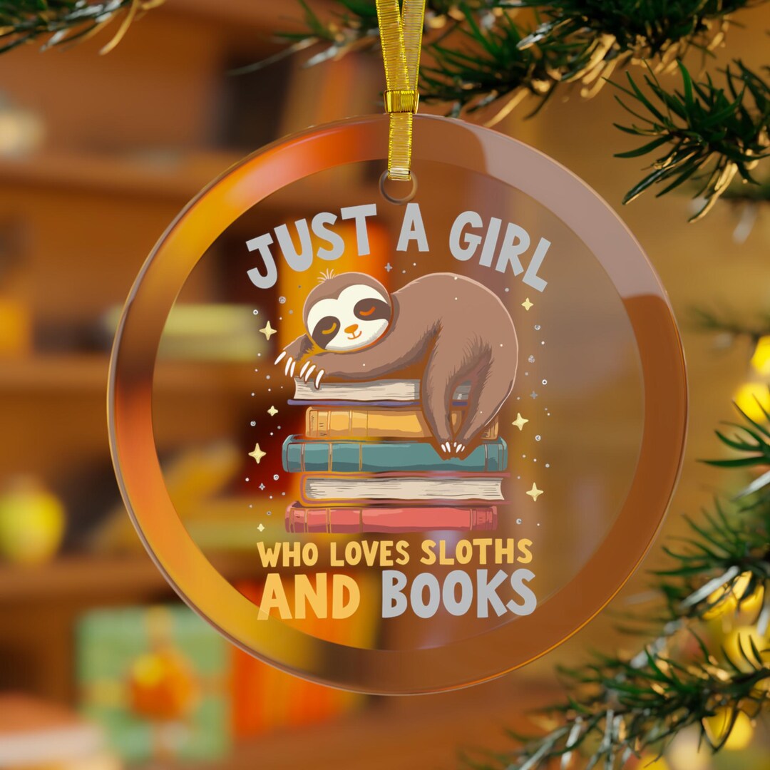 Girls Sloth & Books Ornament, Just a Girl Who Loves Sloths, Sloth ...