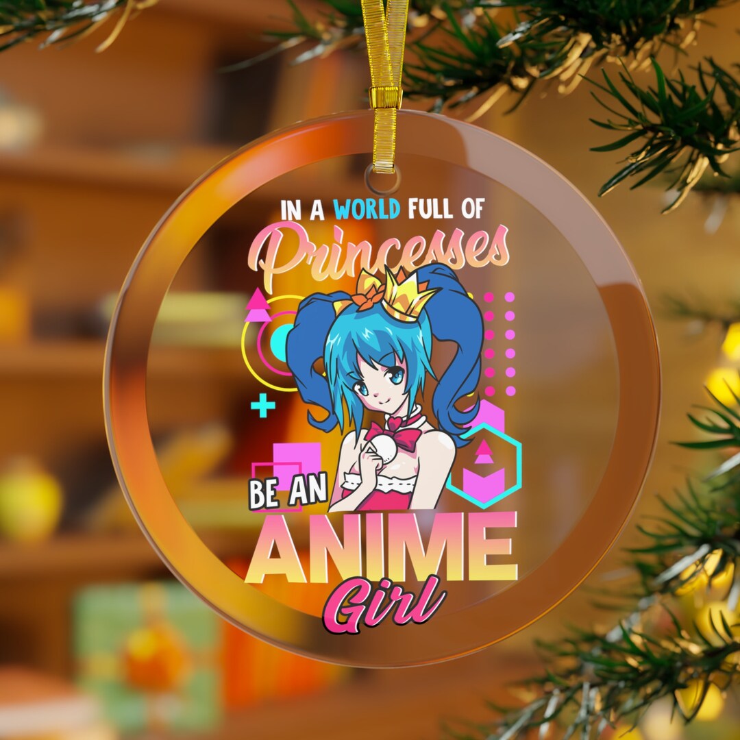 World of Princesses Be an Anime Girl, Anime Ornament, Anime Gifts ...