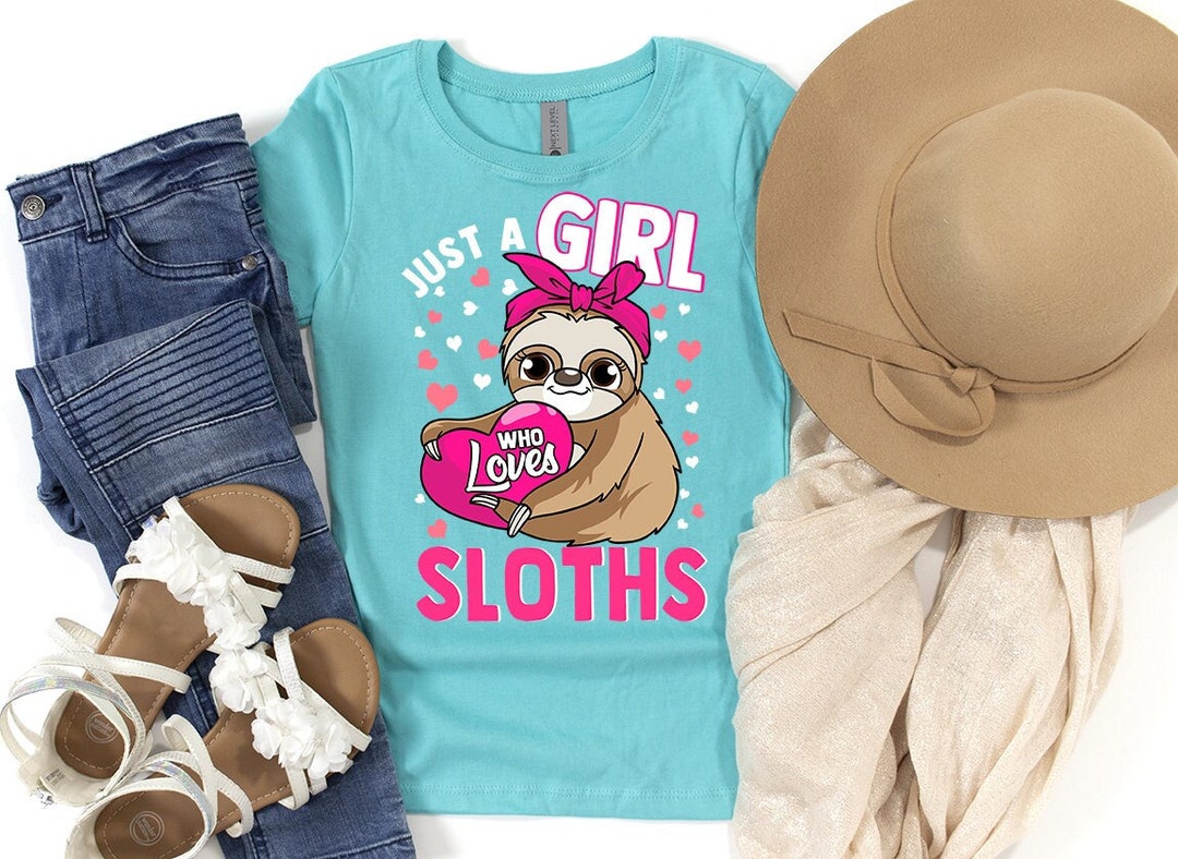 Just a Girl Who Loves Sloths Shirt Kids, Sloth Shirts, Sloth Gifts ...