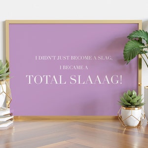 Total Slag! British Funny Quote Print, Kat Slater Art, Eastenders, UK ...