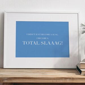 Total Slag! British Funny Quote Print, Kat Slater Art, Eastenders, UK ...