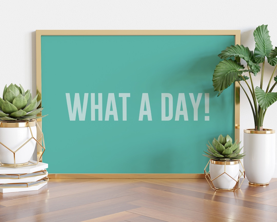 What A Day! British Funny Quote Print, Meme Art, Ohhh, Long Day Saying ...