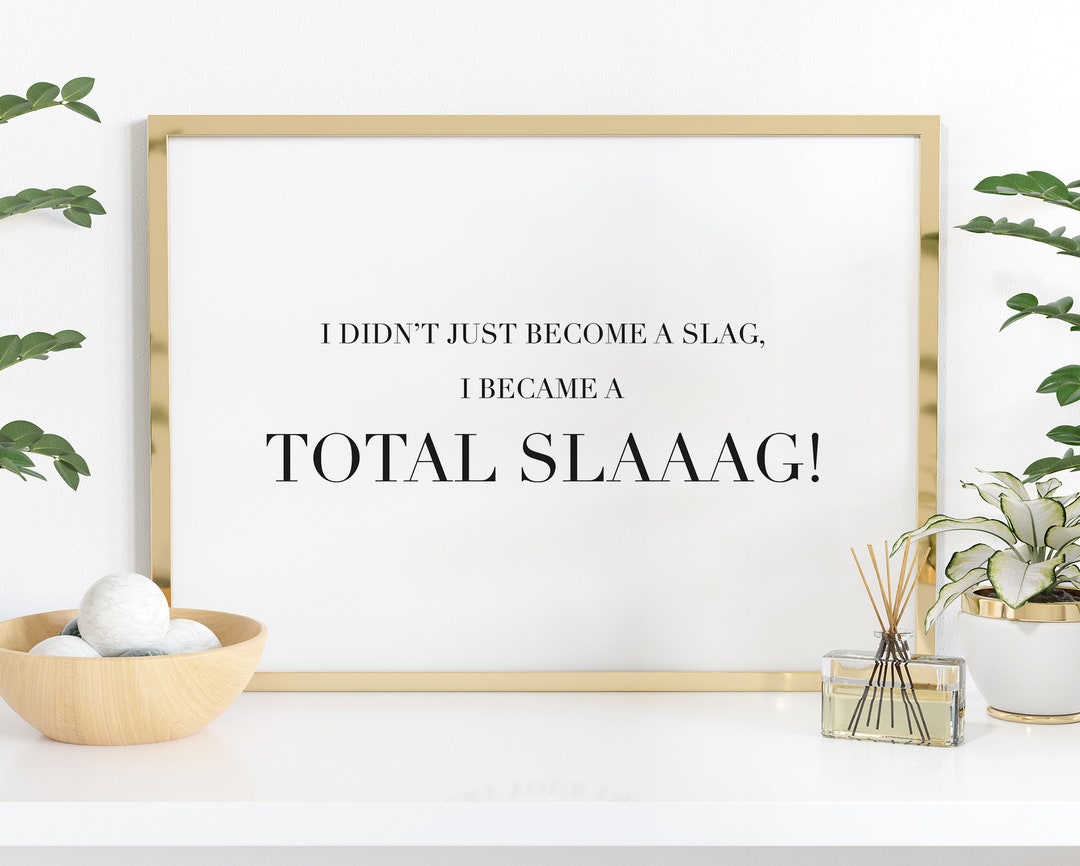 Total Slag! British Funny Quote Print, Kat Slater Art, Eastenders, UK ...