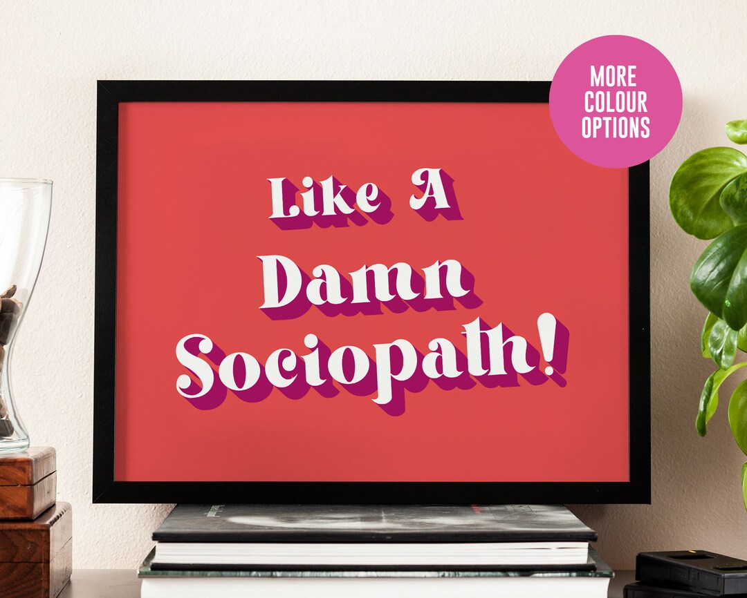 Like A Damn Sociopath Tiktok Funny Quote Print, Typography, Music Lyric ...