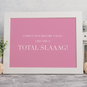 Total Slag! British Funny Quote Print, Kat Slater Art, Eastenders, UK ...