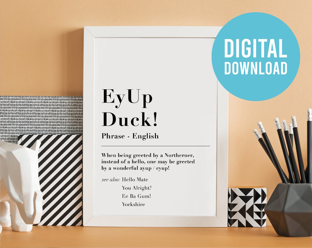 Ey up Duck! Digital Download, British Funny Dictionary Quote Print ...