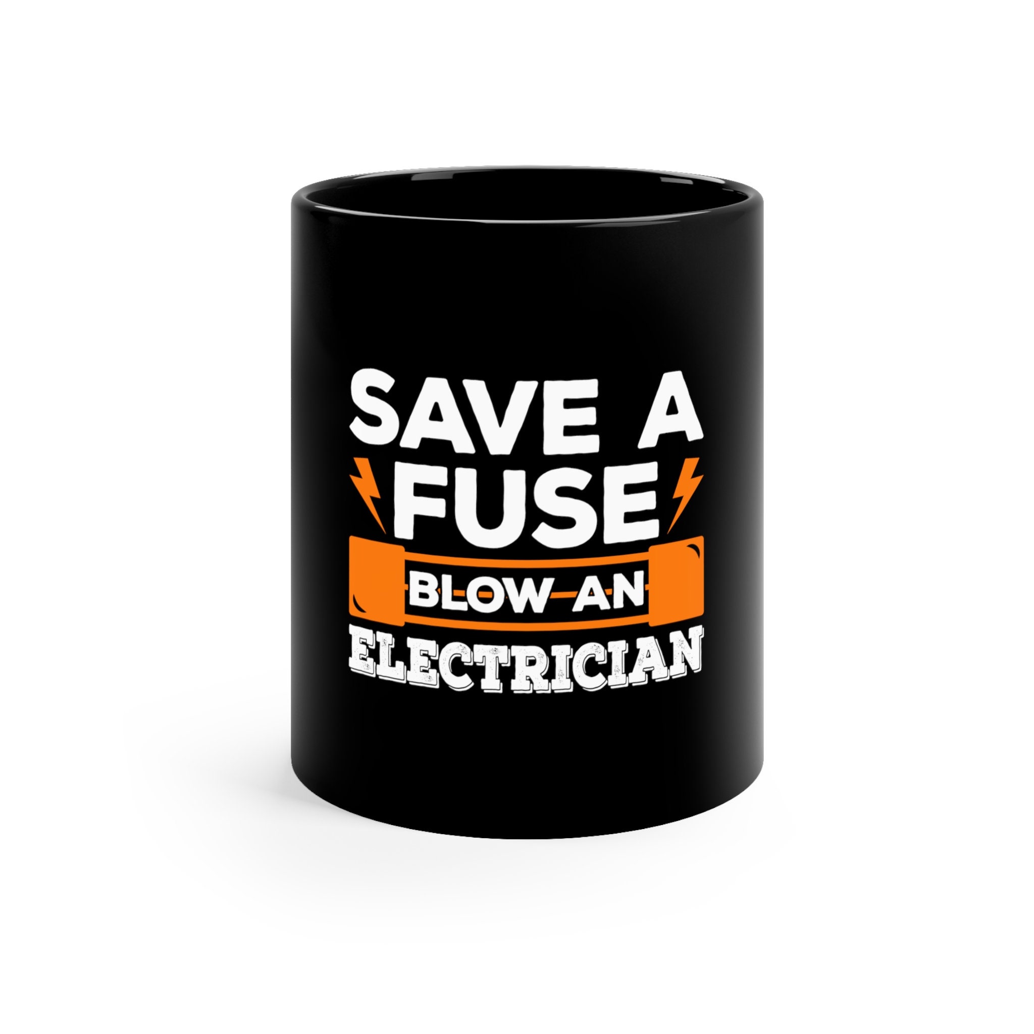Save A Fuse Blow an Electrician Mug, Electrician Gifts for Men ...