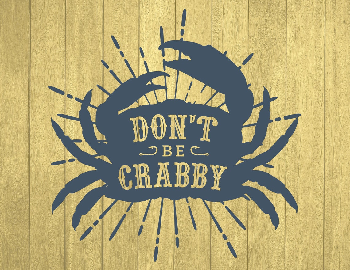Don't Be Crabby Crab Sign SVG PNG Cricut File | Etsy