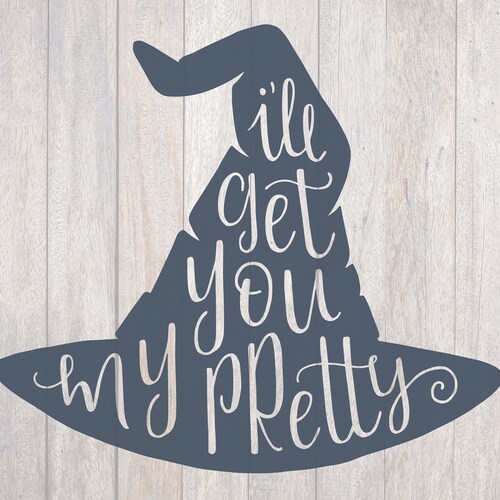 I'll Get You My Pretty Svg Halloween Design Wizard of - Etsy