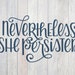 Nevertheless She Persisted, Scripture Art, Brave, Feminist, Girl Power ...