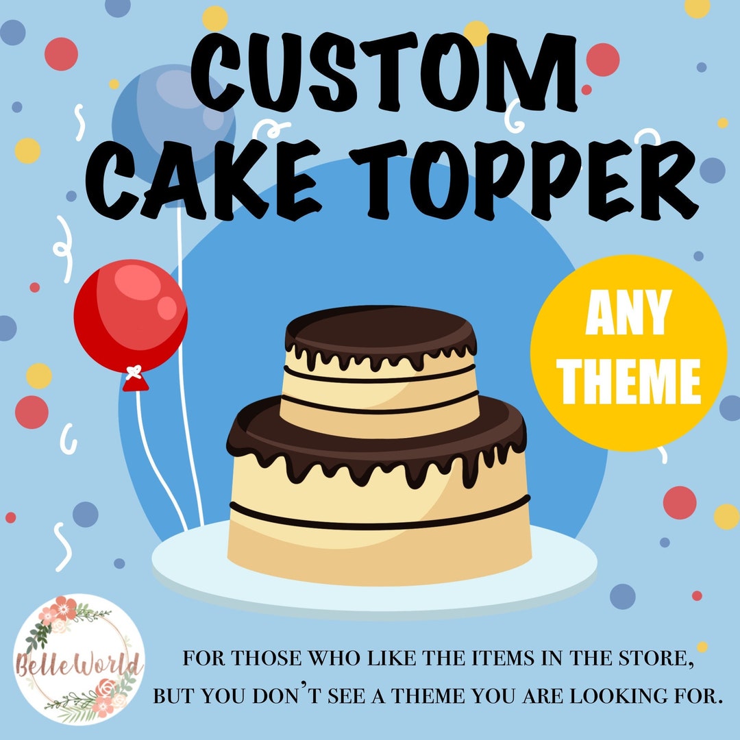 Custom Cake Topper | Custom Order | Any Theme | Birthday | Graduation ...