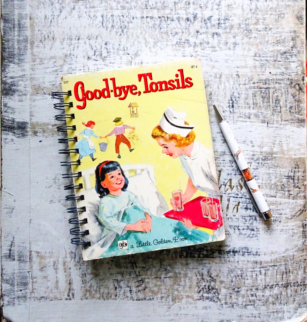 Goodbye Tonsils, Golden Book, Altered Junk Journal, Spiral Bound ...