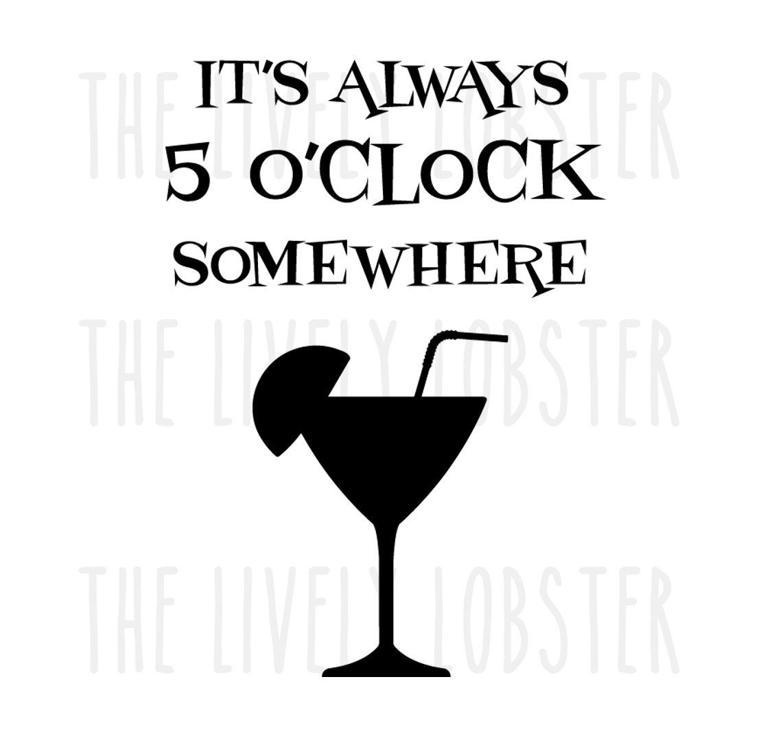 It's Always 5 O'Clock Somewhere SVG Funny SVG SVG | Etsy