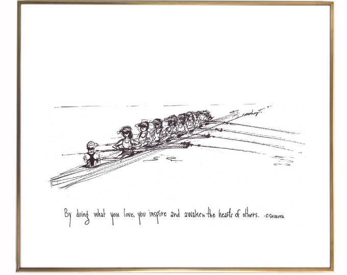 Rowing Team "by Doing What You Love, You Inspire and Awaken the Hearts ...