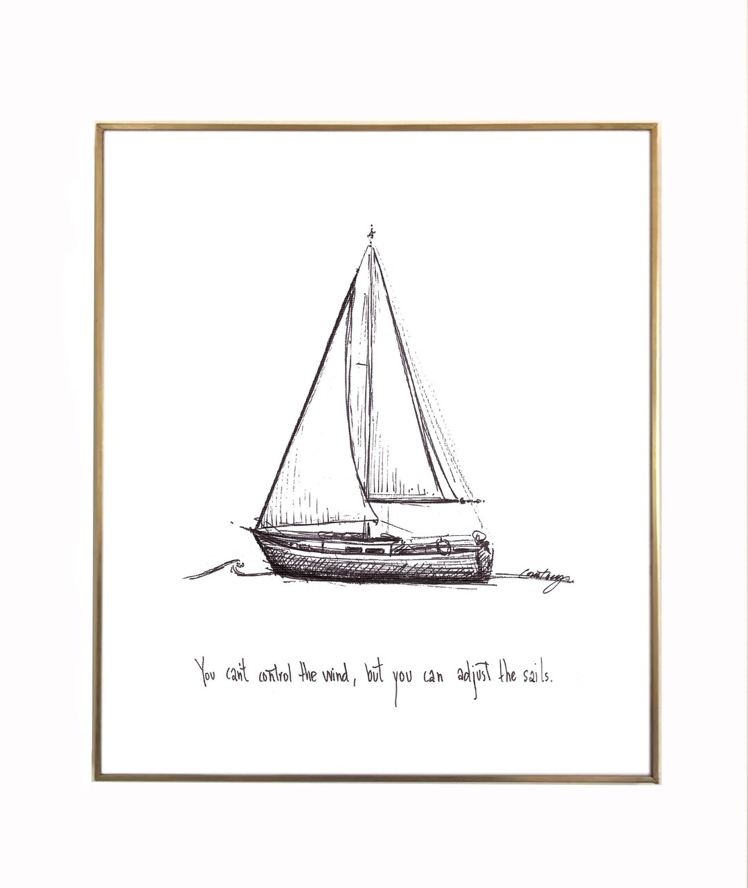 Sailboat "you Can't Control the Wind, but You Can Adjust the Sails ...