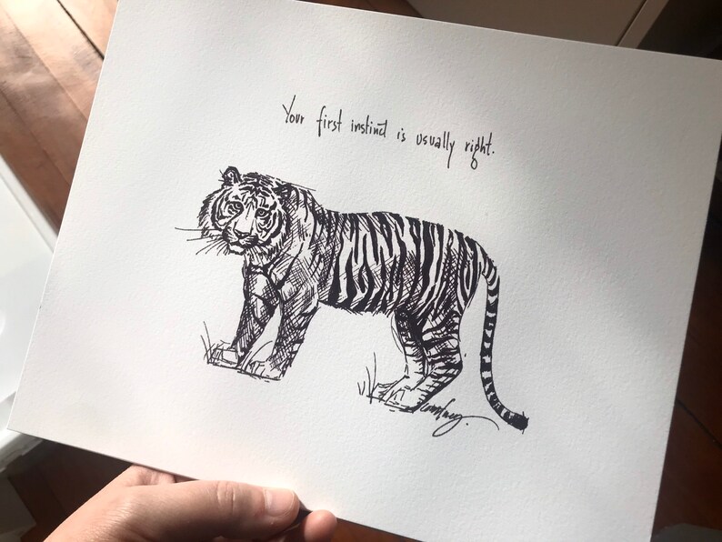 Tiger ink rendering Your first instinct is usually right. | Etsy