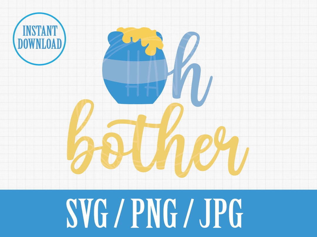 Oh Bother Honey Pot | Winnie the Pooh | Disneyland | SVG Png Jpg ...