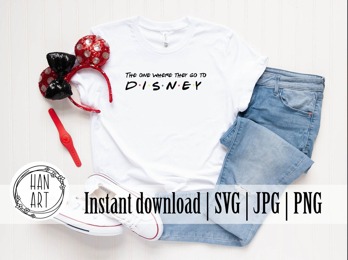 The One Where They Go to | FRIENDS | DISNEYLAND Bound | SVG Png Jpg ...