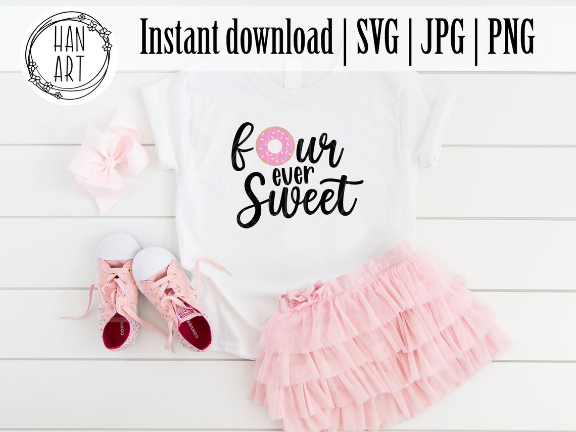 Four Ever Sweet | Fourth BIRTHDAY DOUGHNUT | Layered | SVG Png Jpg ...