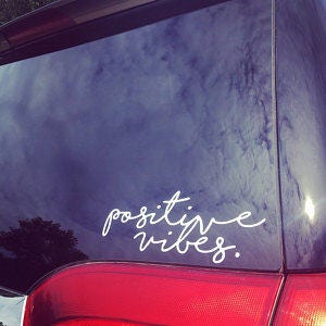 DECAL Positive Vibes Vinyl Decal Car Decal Laptop Decal | Etsy