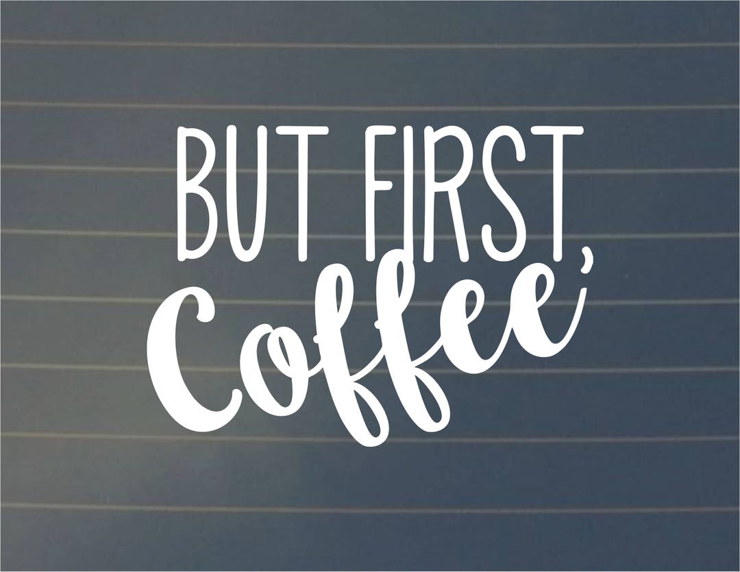 DECAL but First Coffee Decal, Laptop Decal, Car Decal, Coffee Gift ...
