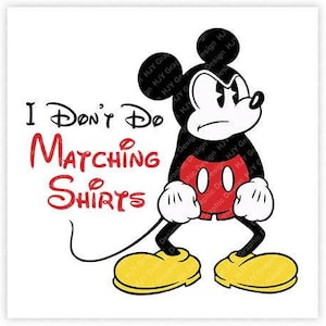 I Don't Do Matching Shirts, Mickey, Mouse, Ears, Mad, Grumpy, Digital ...