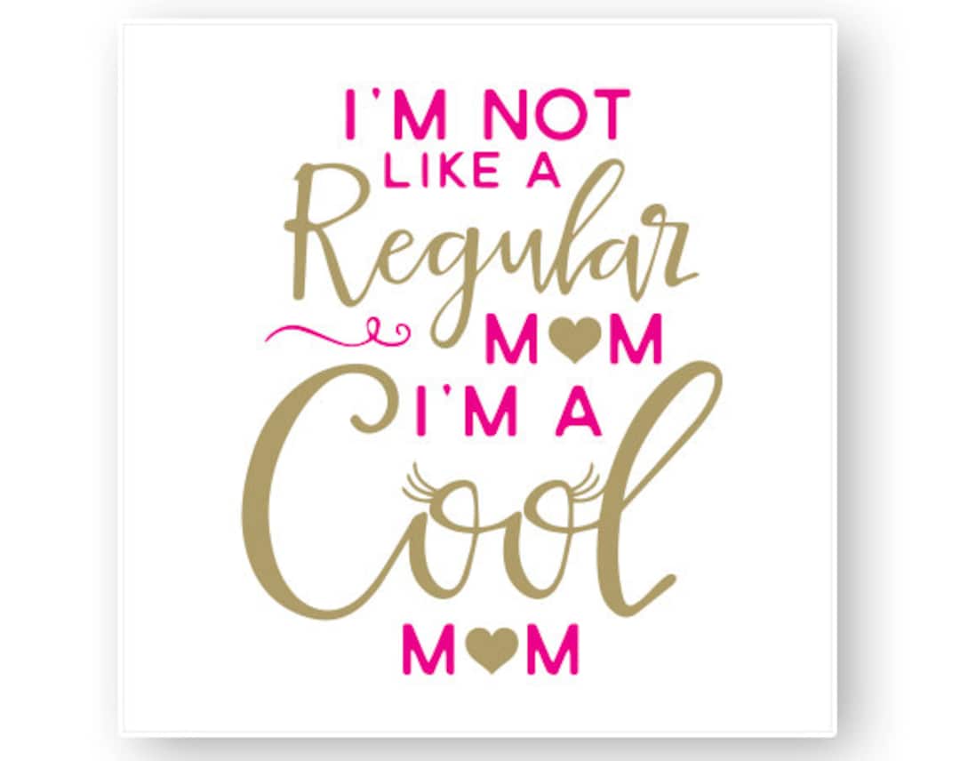 Mean Girls Im Not Like A Regular Mom Im A Cool Mom Heart Broadway