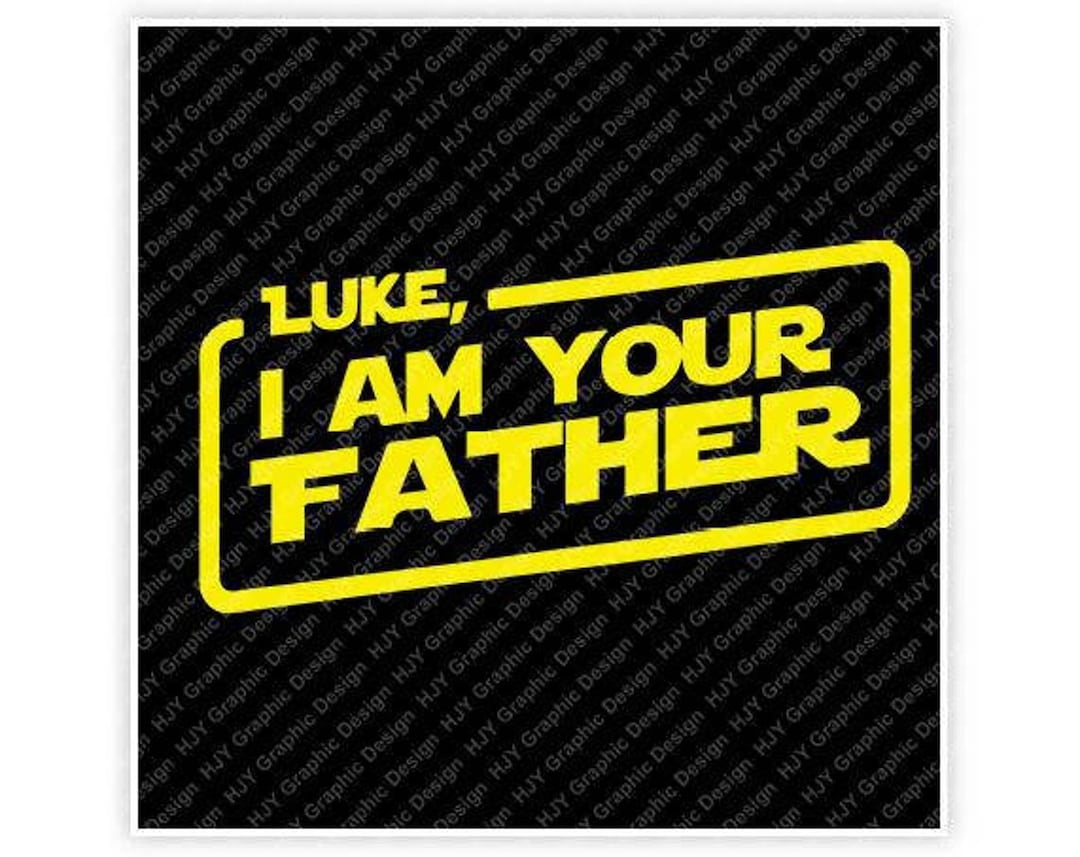 Star Wars, Luke I Am Your Father, Digital, Download, Tshirt, Cut File ...