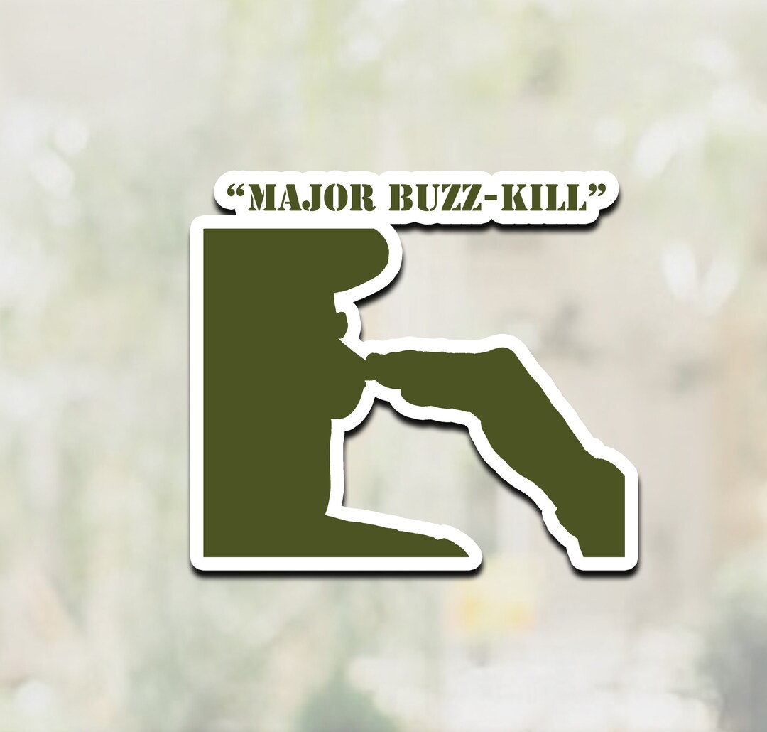 Major Buzzkill Vinyl Sticker for Notebooks, Water Bottles, Laptops and ...