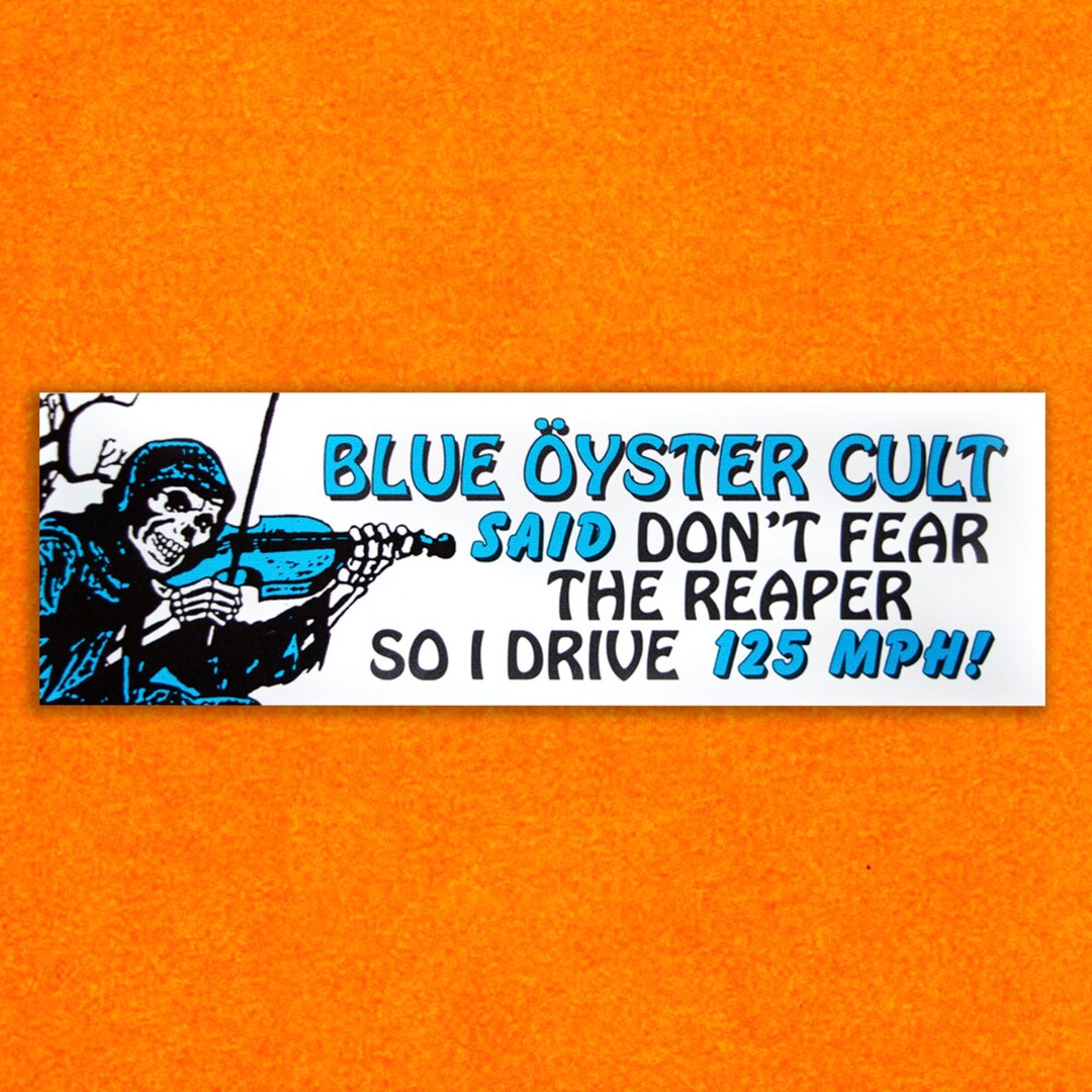 Blue Oyster Cult Don't Fear the Reaper Bumper Sticker Glossy Vinyl ...