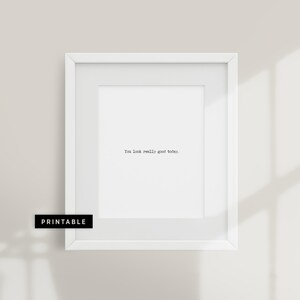 You Look Really Good Today | Printable Affirmation Art, Positivity ...