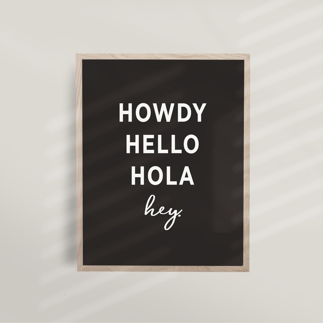 Howdy Hello Hola Hey | Entry Wall Decor, Housewarming Art, Home Sweet ...