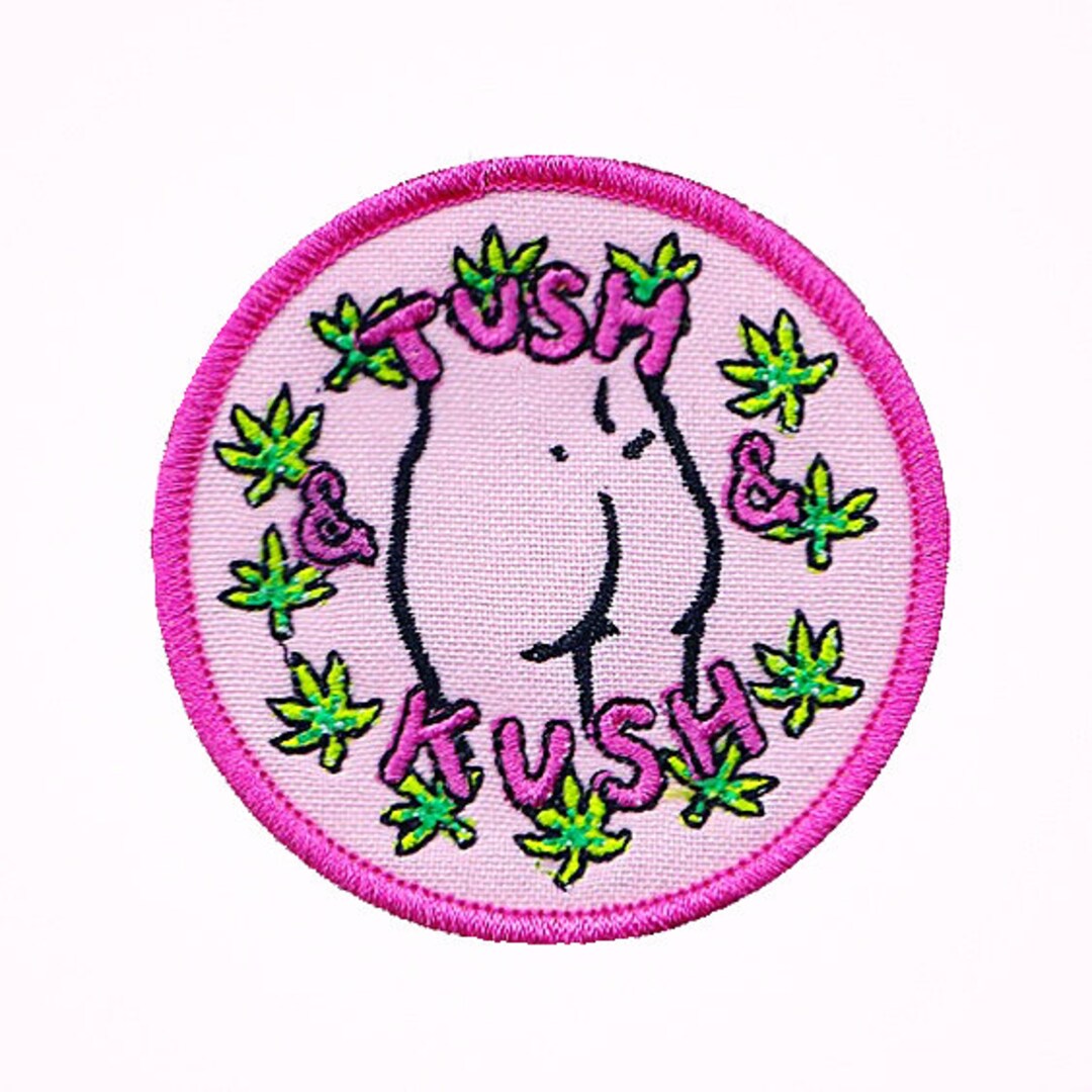 Tush and Kush! Embroidered Patch, Iron on Patch, Sew on Patch, Patches ...