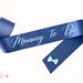 Mommy to Be Sash Custom Mommy Sash Mommy to Be New Mom Sash Baby Shower ...