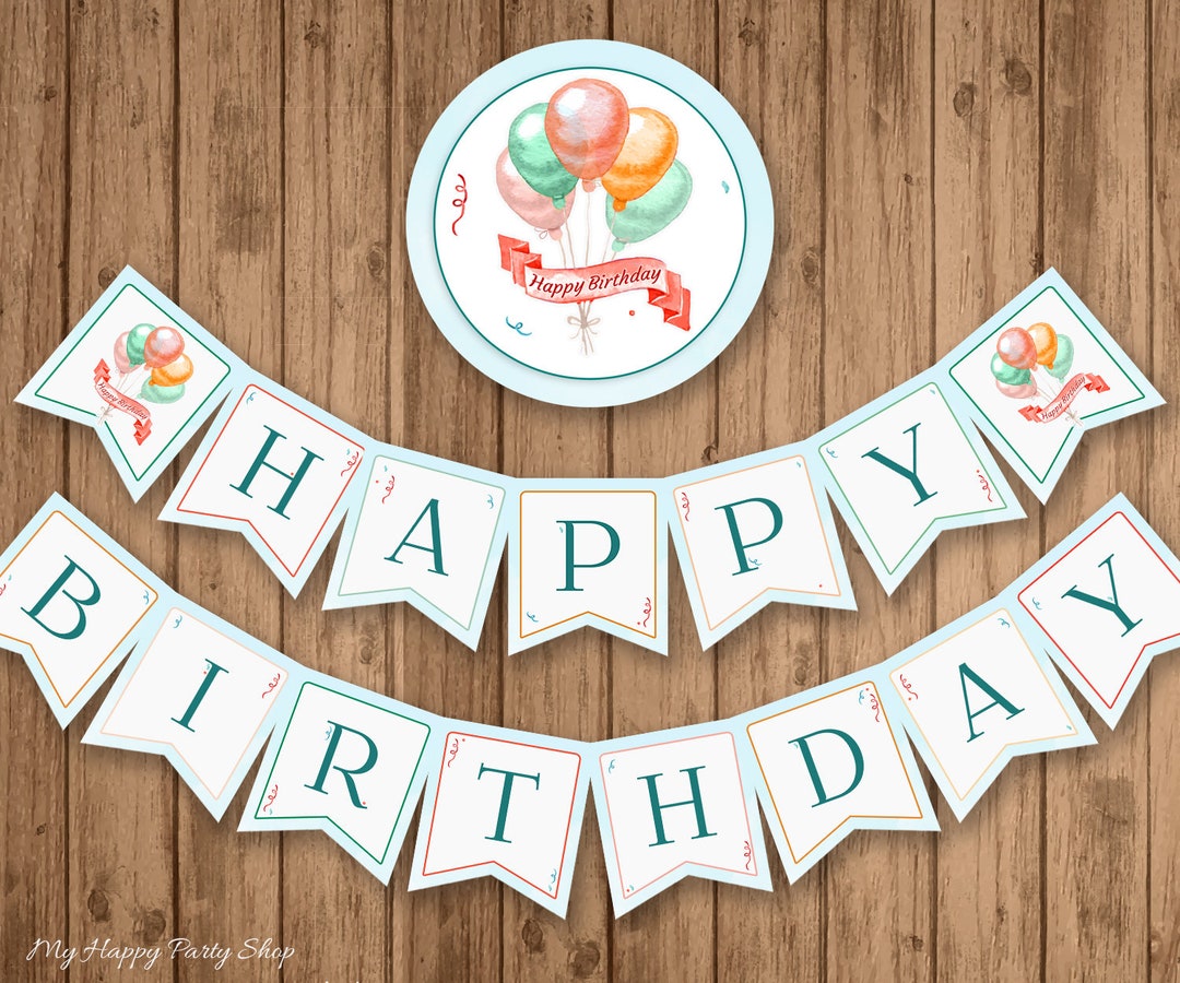 Balloons Happy Birthday Banner, PRINTABLE, the Wonderful Things You ...