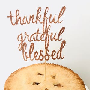 Thankful, Grateful, Blessed Cake Topper/ Friendsgiving Cake Topper ...