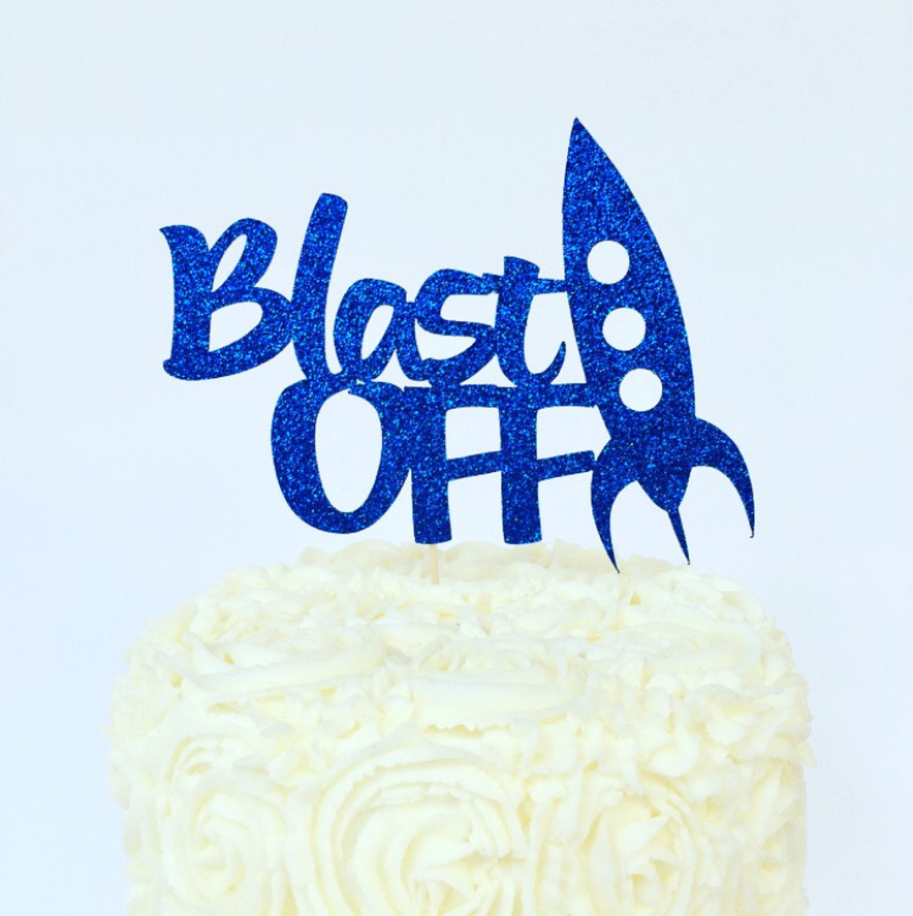 Blast Off Cake Topper / Outer Space Party / Birthday Cake | Etsy