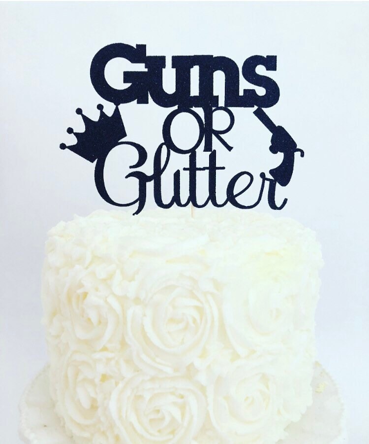 Guns or Glitter Cake Topper / Gender Reveal Cake Topper | Etsy