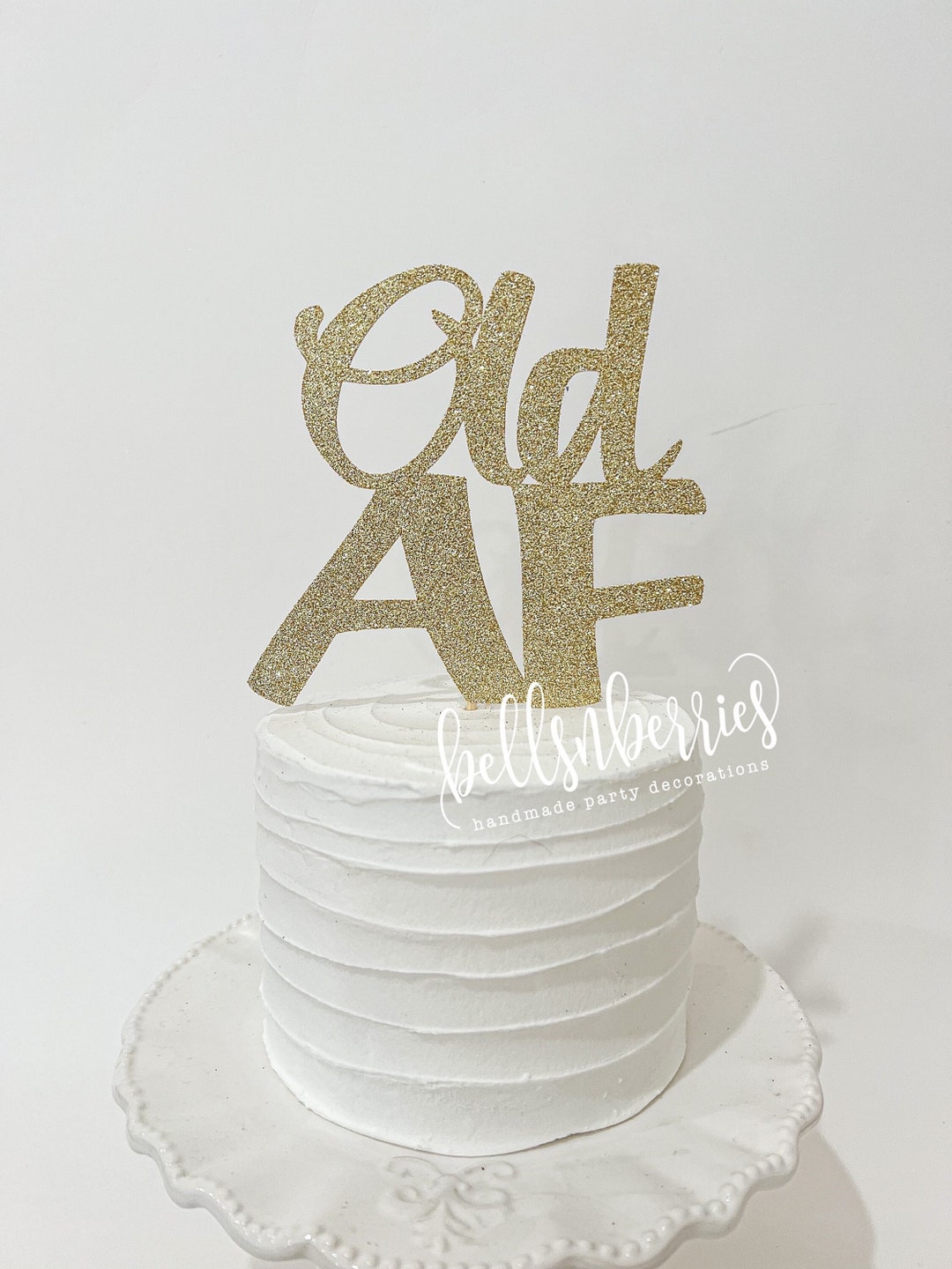 Old AF Cake Topper / 50th Birthday / 60th Birthday / Over the Hill ...