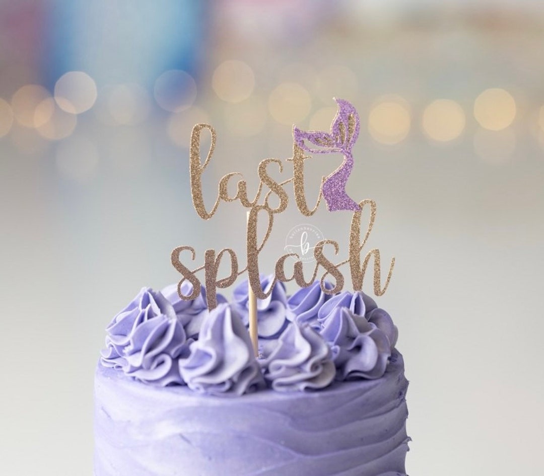 Last Splash Cake Topper/ Mermaid Bachelorette Party Cake Topper ...