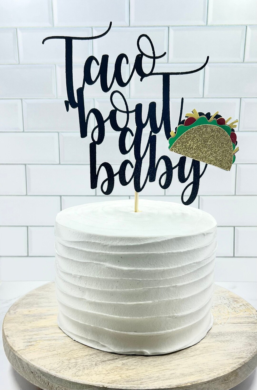 Taco Bout a Baby Cake Topper With Taco/taco Baby Shower Cake Topper ...
